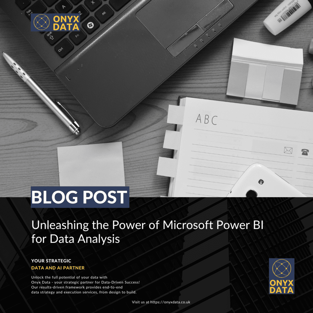 Unleashing the Power of Microsoft Power BI for Data Analysis - Onyx Data