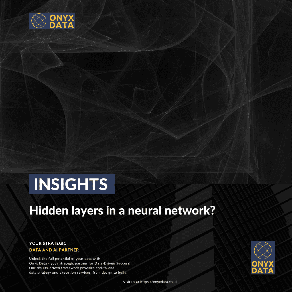 Hidden layers in a neural network? - Onyx Data